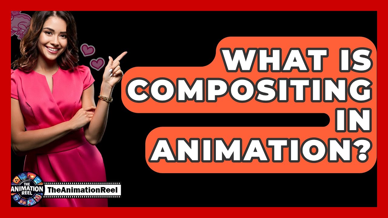 What Is Compositing In Animation? - The Animation Reel