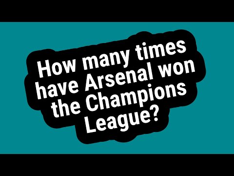 How many times have Arsenal won the Champions League?