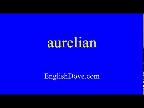 How to pronounce aurelian in American English.