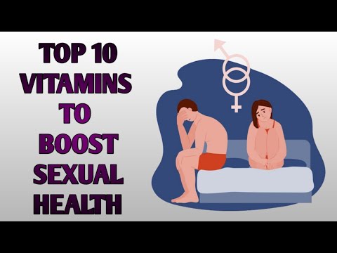 TOP 10 VITAMINS To BOOST SEXUAL HEALTH