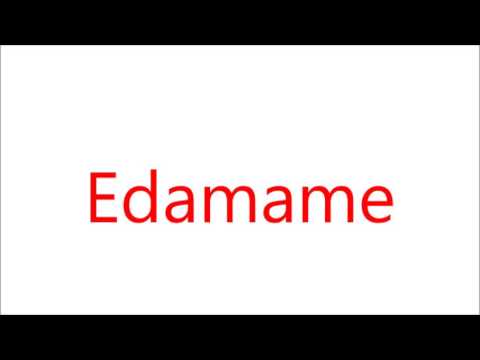 How to Pronounce Edamame