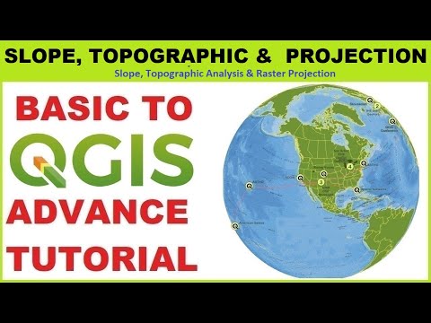 QGIS Tutorial: Slope, Topographic Analysis & Raster Projection