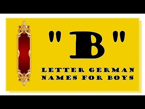 MODERN AND TRADITIONAL B LETTER GERMAN NAMES FOR BABY BOYS- TOP 500 OF GERMANY
