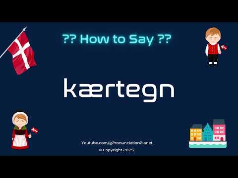 💖🤗 How to Pronounce kærtegn? (CORRECTLY) | Pronunciation Planet