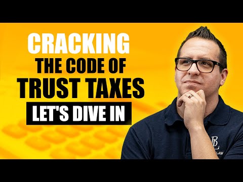 Cracking the Code of Trust Taxes: Let's Dive In!