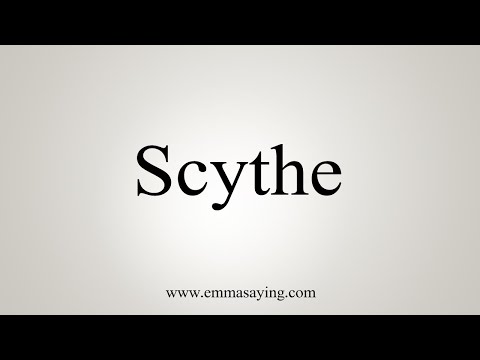 How To Say Scythe