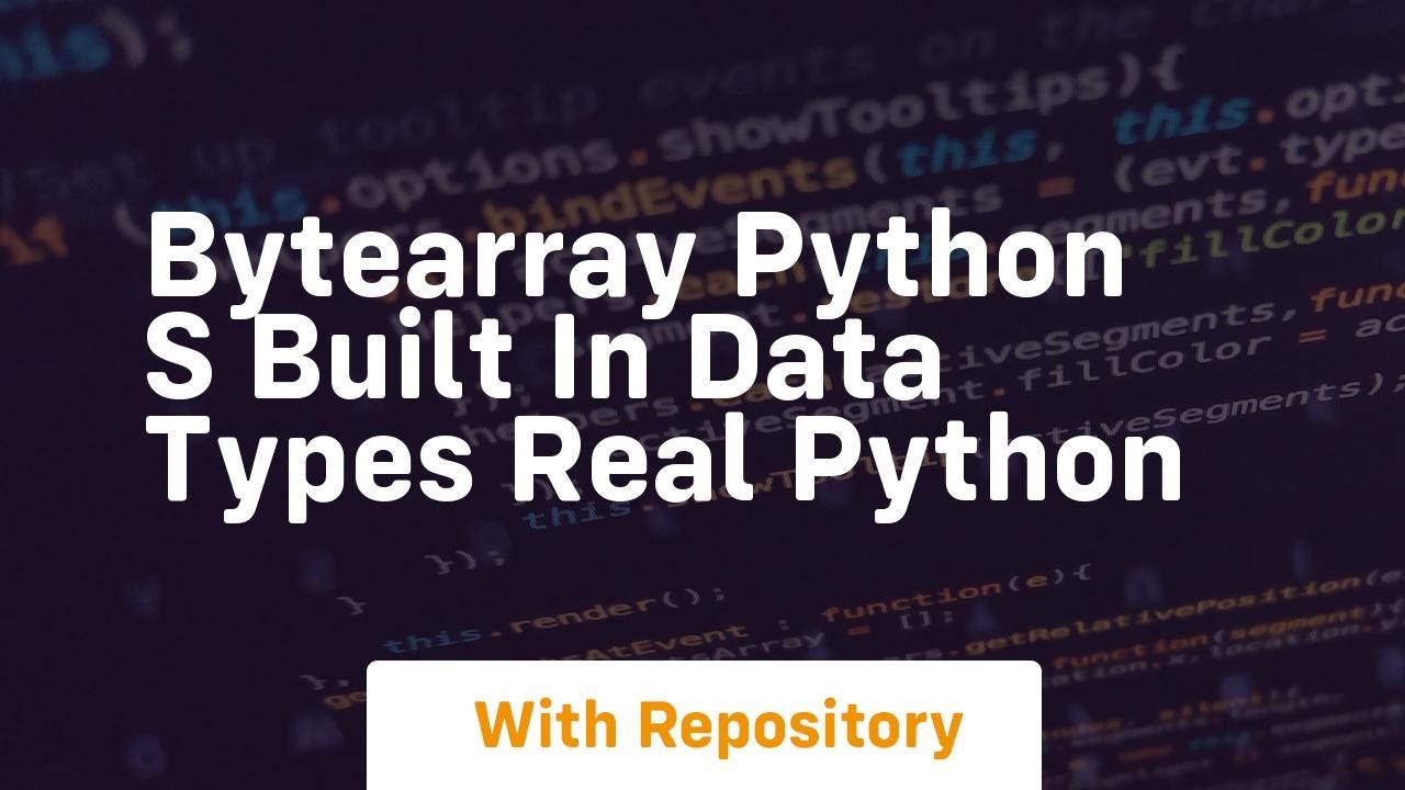bytearray Python s Built in Data Types Real Python