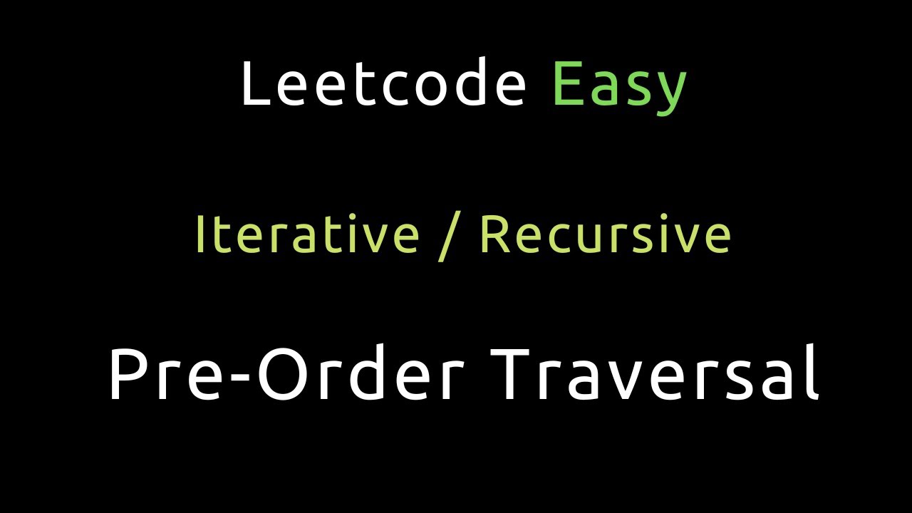 Binary Tree Preorder Traversal - Iterative / Recursive - Python
