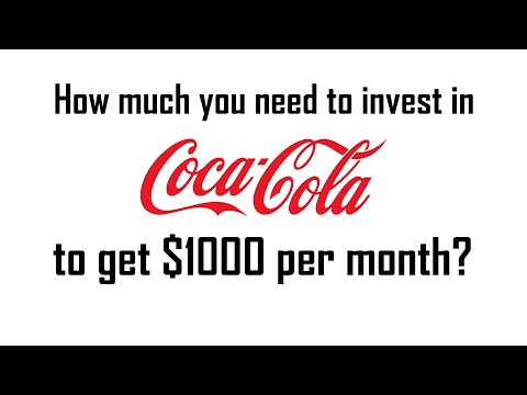 How much you need to invest in Coca Cola to get 1000 dollars per month?
