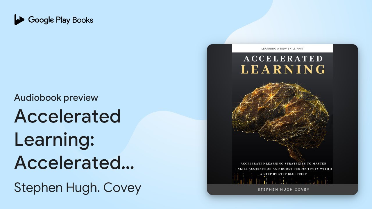 Accelerated Learning: Accelerated Learning… by Stephen Hugh. Covey · Audiobook preview