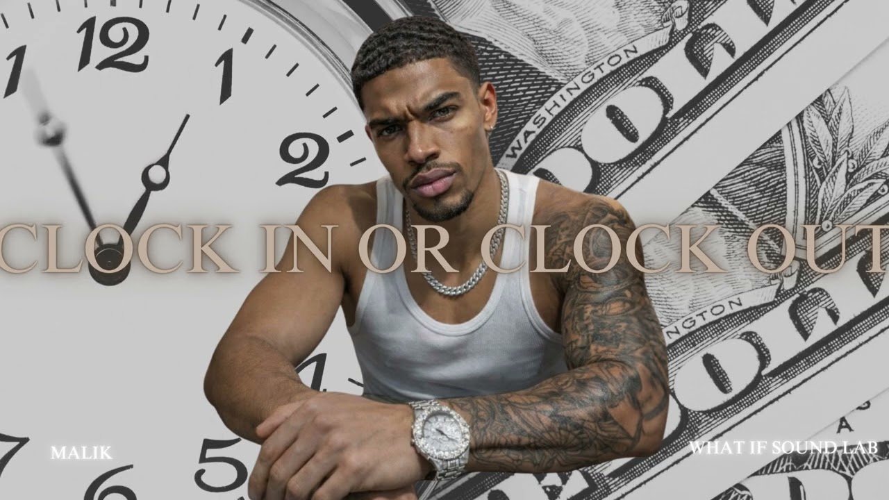 Malik - Clock In Or Clock Out