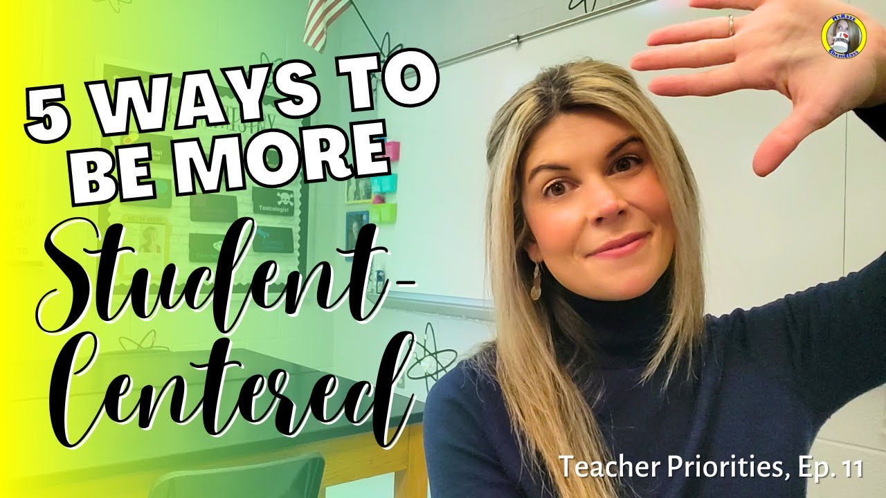 5 Easy Ways to Be More Student-Centered | Teacher Priorities - Episode 11 | MsRazz ChemClass