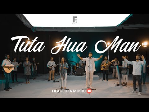 TUTA HUA MAN | เคเฅเคเคพ เคนเฅเค เคฎเคจ | FILADELFIA MUSIC | New Hindi Christian Worship Song