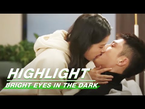 Highlight EP28:Nan Chu and Lin Luxiao’s Sofa Kissa | BrightEyesintheDark | 他从火光中走来 | iQIYI