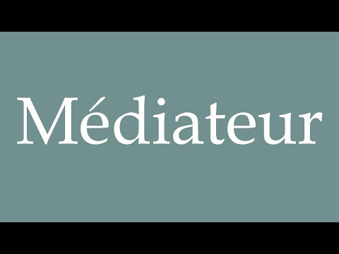 How to Pronounce ''Médiateur'' (Mediator) Correctly in French