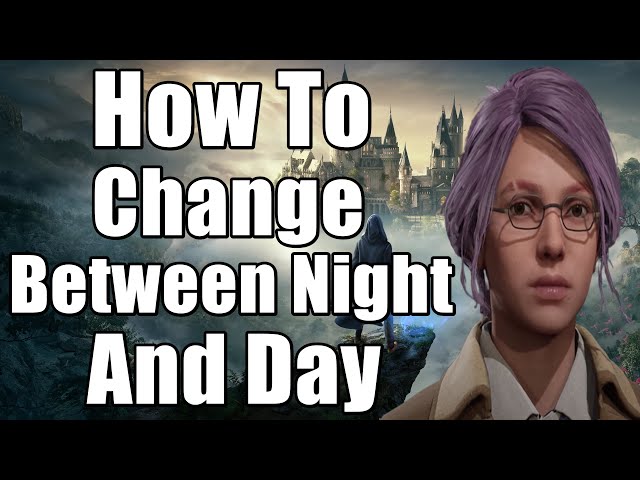 How to change time of day in Hogwarts Legacy