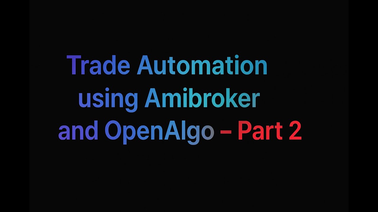 Trade Automation using Amibroker and OpenAlgo - Part 2