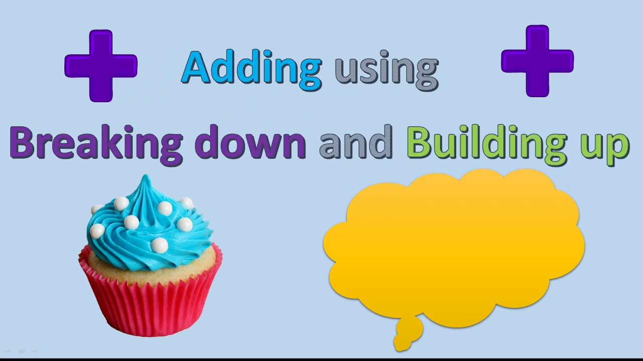 Adding using breaking down and building up method