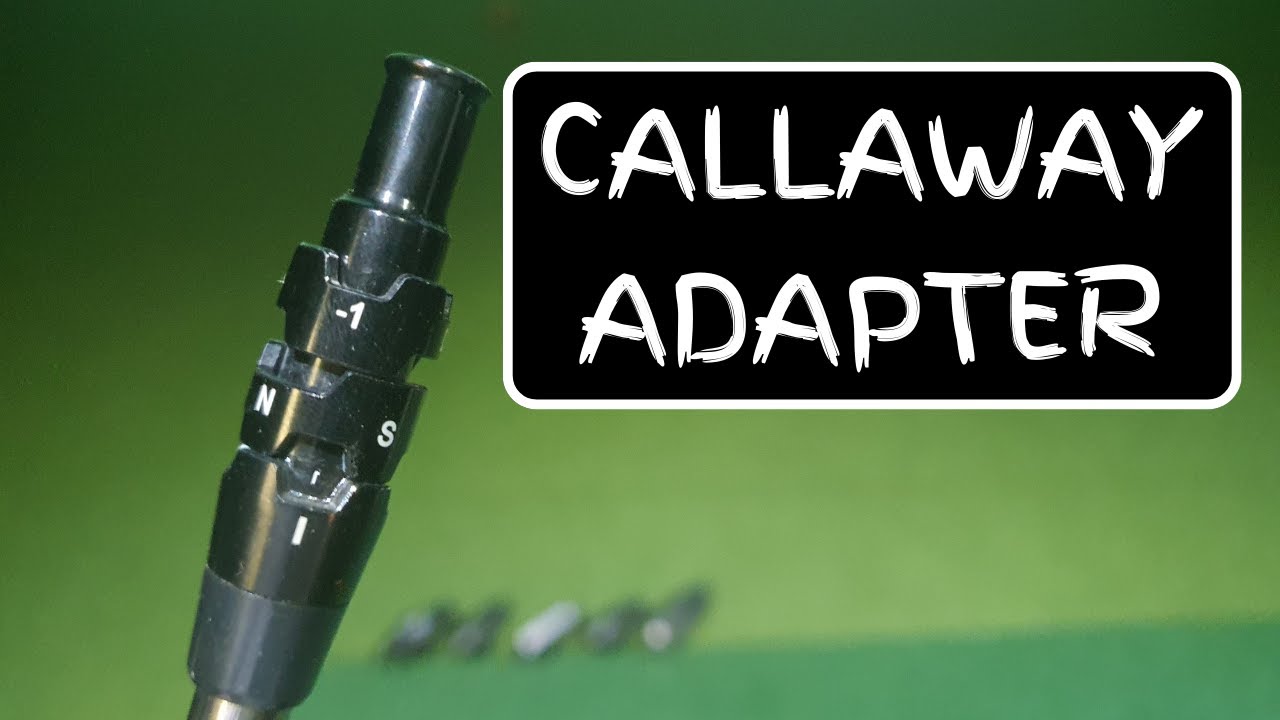 How To Adjust Callaway Driver Adapter
