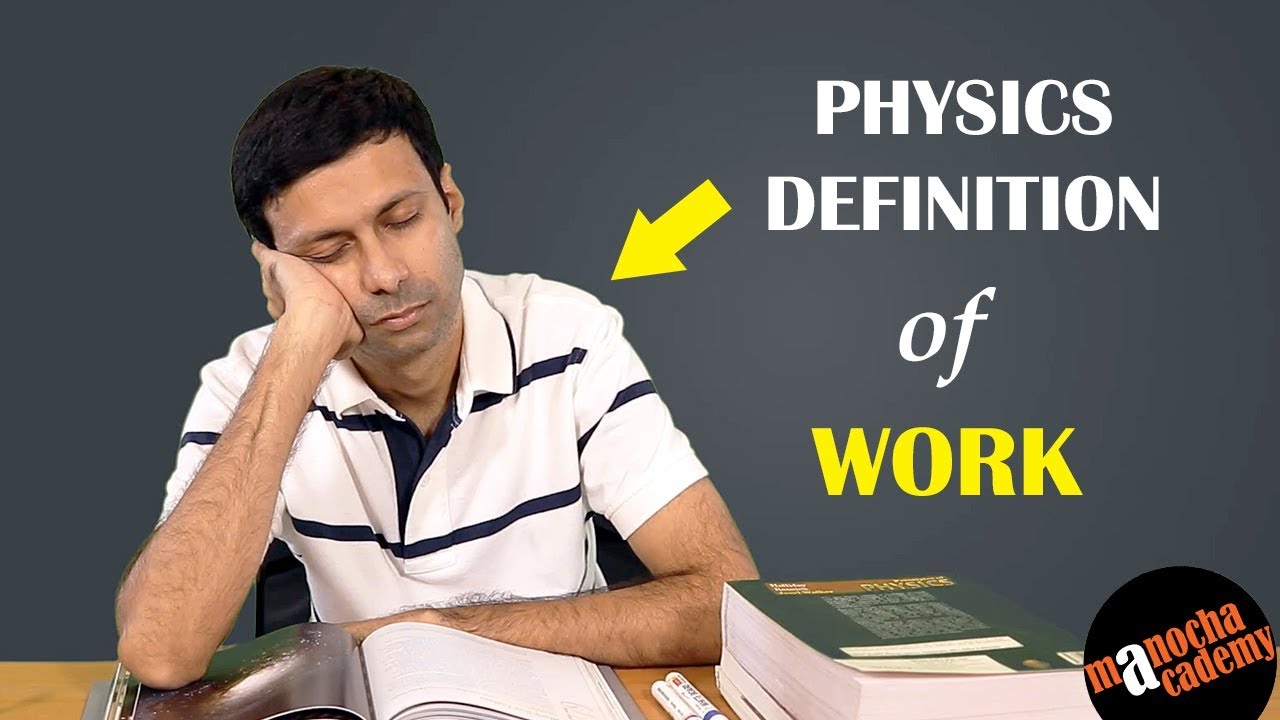 Work and Energy : Definition of Work in Physics
