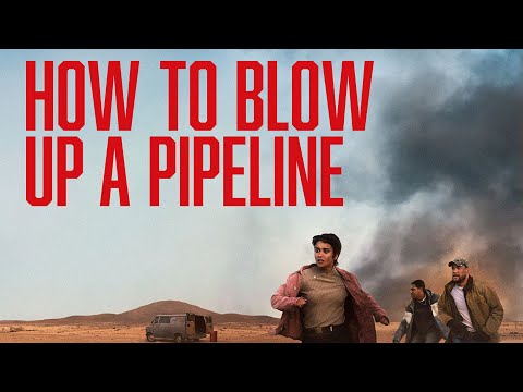 How To Blow Up A Pipeline - Official Trailer