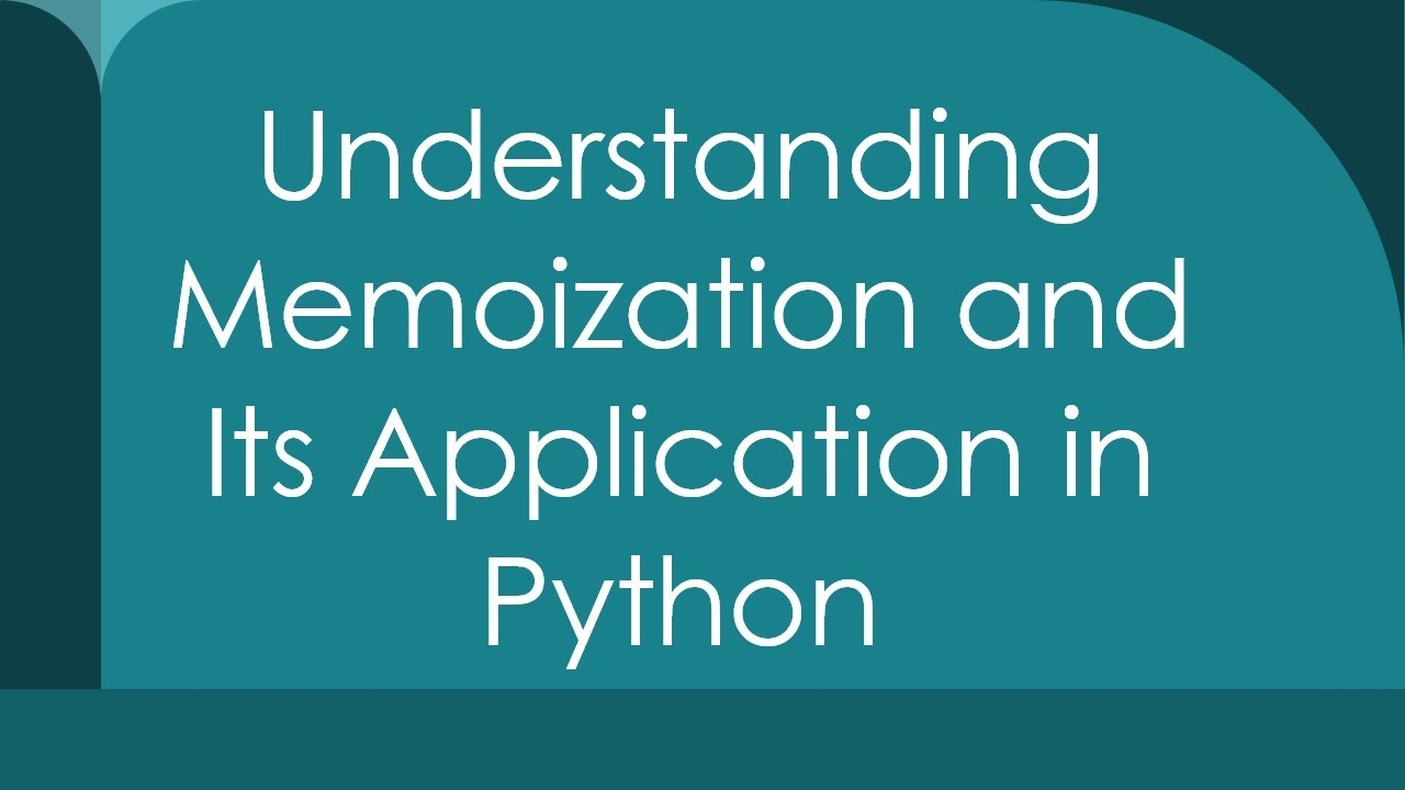 Understanding Memoization and Its Application in Python