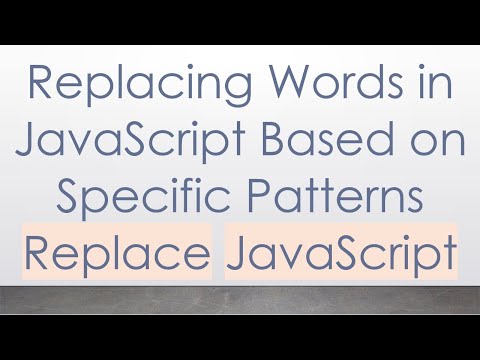 Replacing Words in JavaScript Based on Specific Patterns Replace JavaScript