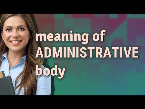 Administrative body | meaning of Administrative body