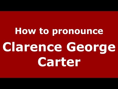 How to pronounce Clarence George Carter (American English/US) - PronounceNames.com