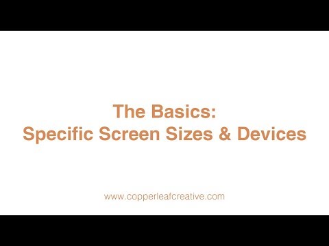 The Basics: Specific Screen Sizes & Devices