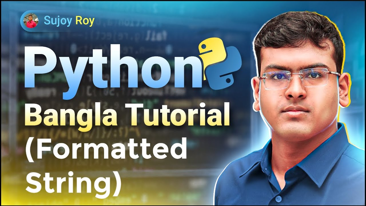 Formatted String in python | Python Bangla Tutorial Lecture 07