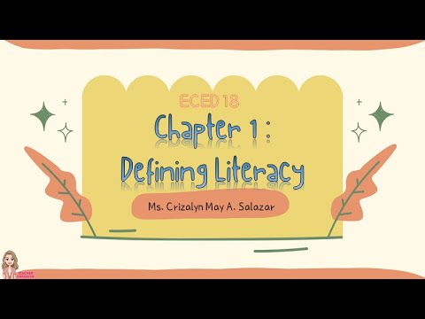 ECED 18 ┃CHAPTER 1 ─ DEFINING LITERACY