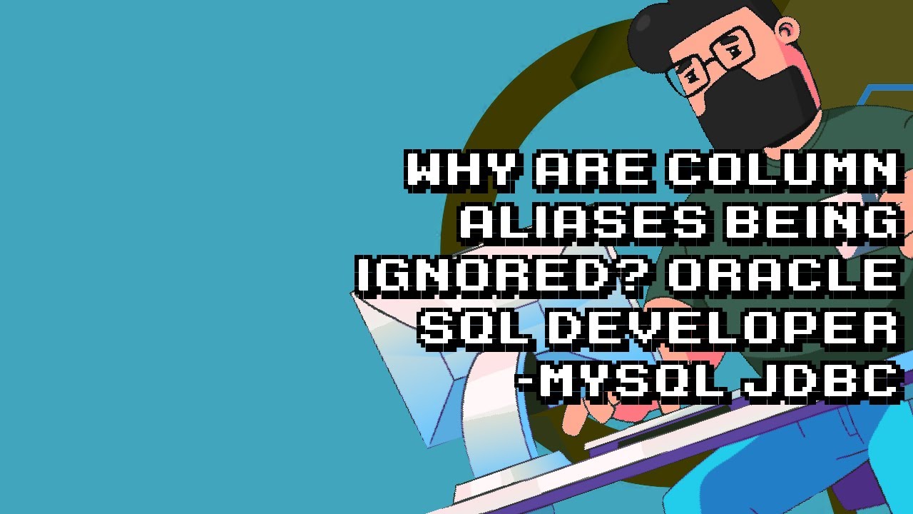 Fixing Column Alias Ignoring Issue in Oracle SQL Developer!