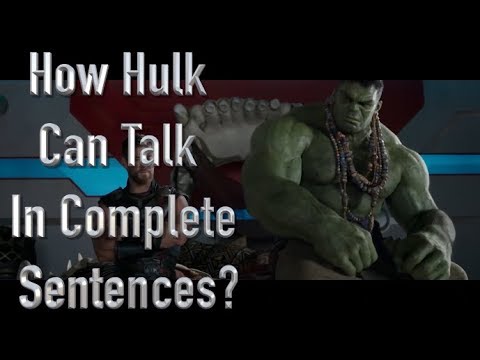 How Can The Hulk Talk In Complete Sentences? (Thor: Ragnarok Fan Theory)