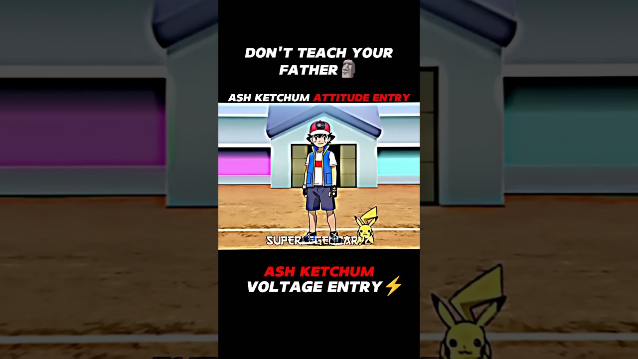 ASH KETCHUM ATTITUDE ENTRY🔥||#shorts #pokemon #attitude