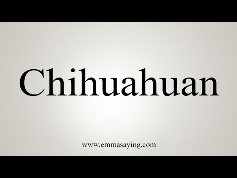 How To Say Chihuahuan