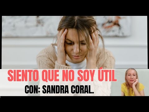 Siento que No soy útil – PORTAL PSICOAMOR LIBERTAD, AMOR Y ÉXITO.