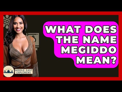 What Does The Name Megiddo Mean? - Middle East Explorers