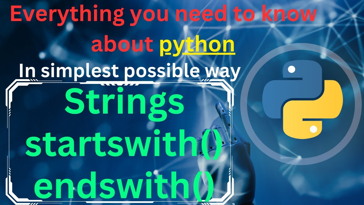strings startswith() and endswith() in python | python tutorial | python full course for beginners