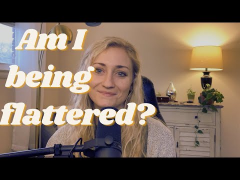 Flattery Pt 3: How can I know if I am flattering and being flattered?