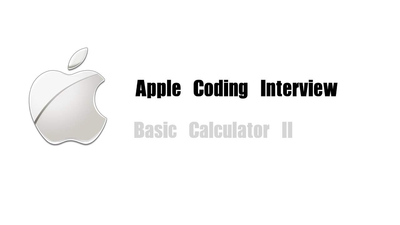 Apple Coding Interview Question | Leetcode 227 | Basic Calculator II
