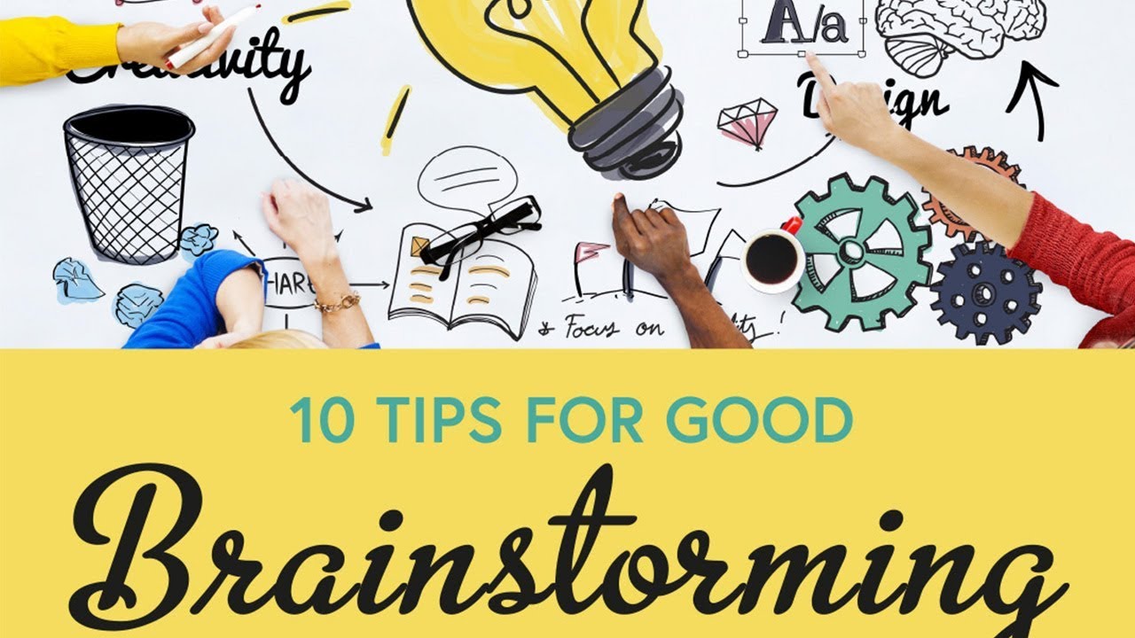 10 Tips For Good Brainstorming