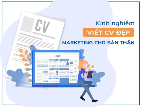 KINH NGHIỆM VIẾT CV ĐẸP – MARKETING CHO BẢN THÂN