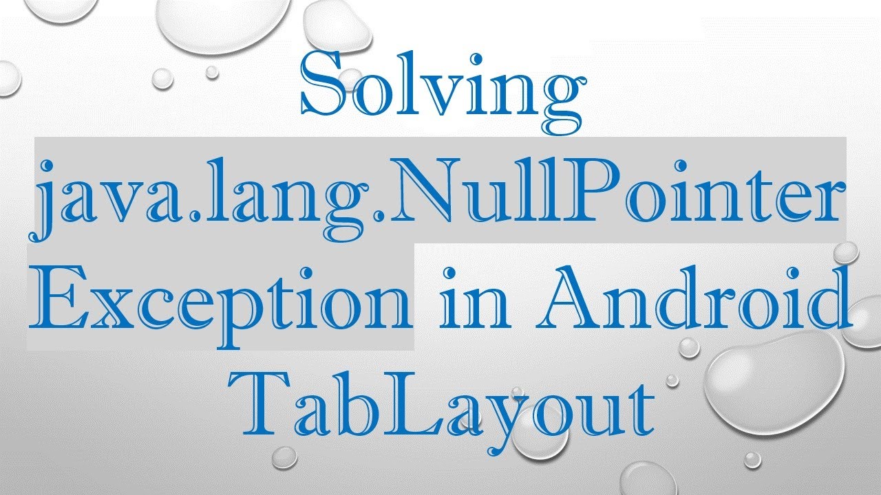 Solving java.lang.NullPointerException in Android TabLayout