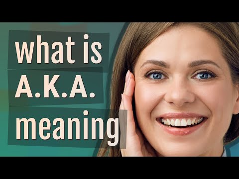 A.k.a. | meaning of A.k.a.
