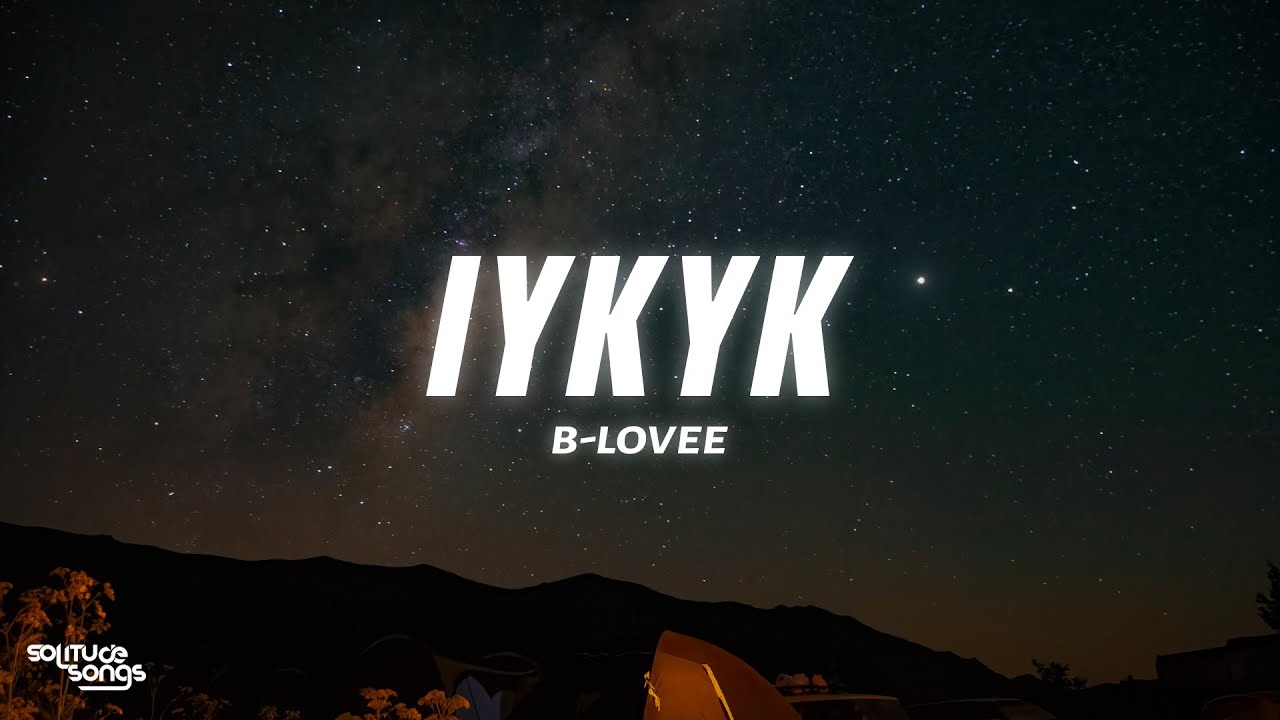 B-Lovee - IYKYK (Lyrics)
