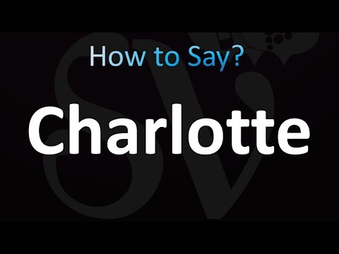 How to Pronounce Charlotte (Correctly!)