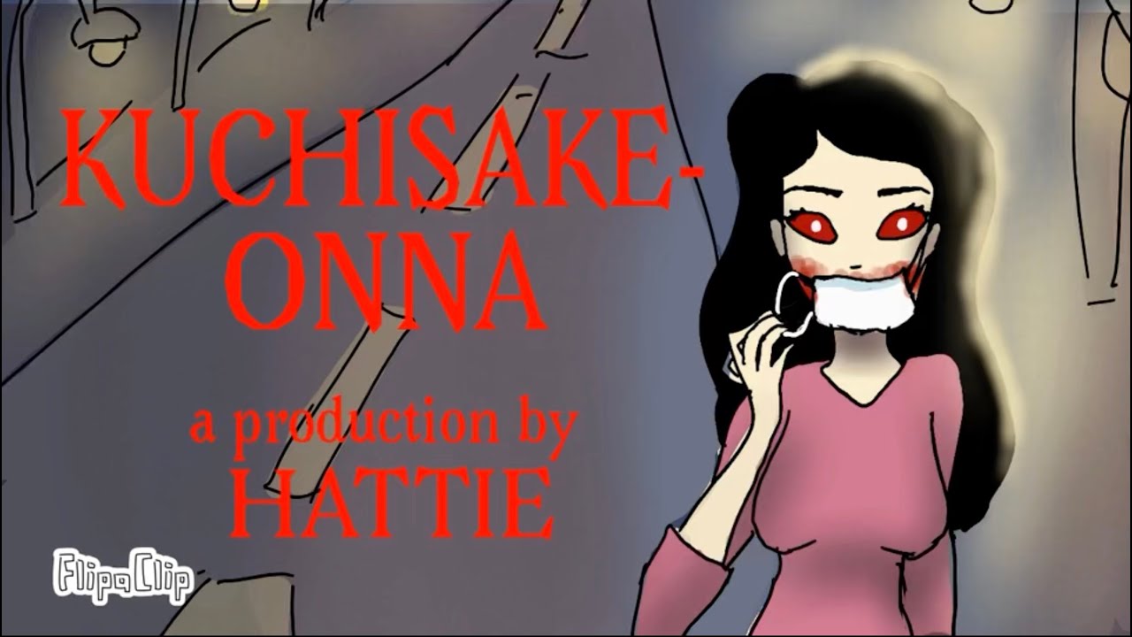 Kuchisake-Onna: A Hattie Production