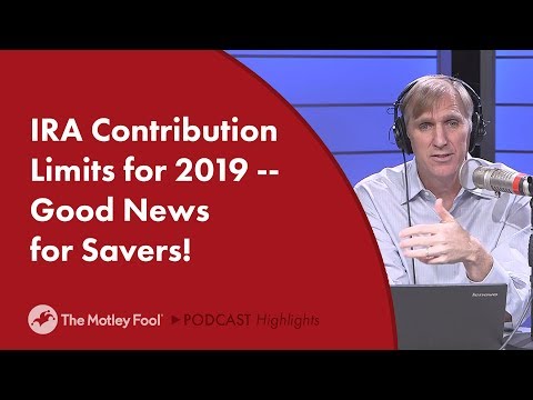 IRA Contribution Limits for 2019 -- Good News for Savers!