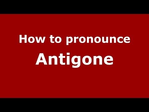 How to pronounce Antigone (Greek/Greece) - PronounceNames.com